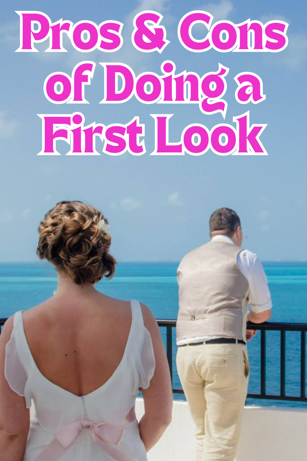 Should You Do a First Look at Your Destination Wedding?